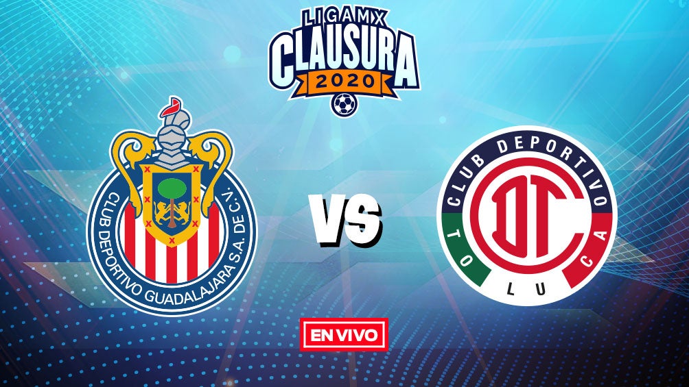 Chivas vs Toluca Liga MX en vivo y en directo Jornada 3 Clausura 2020
