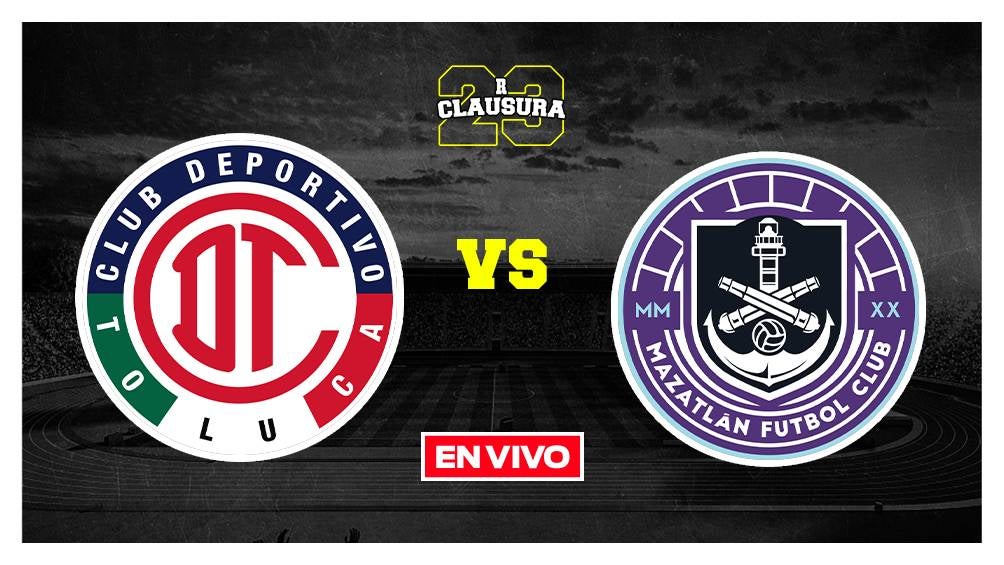 Toluca vs Mazatlán Liga MX EN VIVO Jornada 11 Clausura 2023