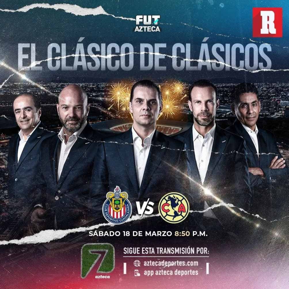 Clásico Nacional: Chivas vs América será transmitido por Azteca 7