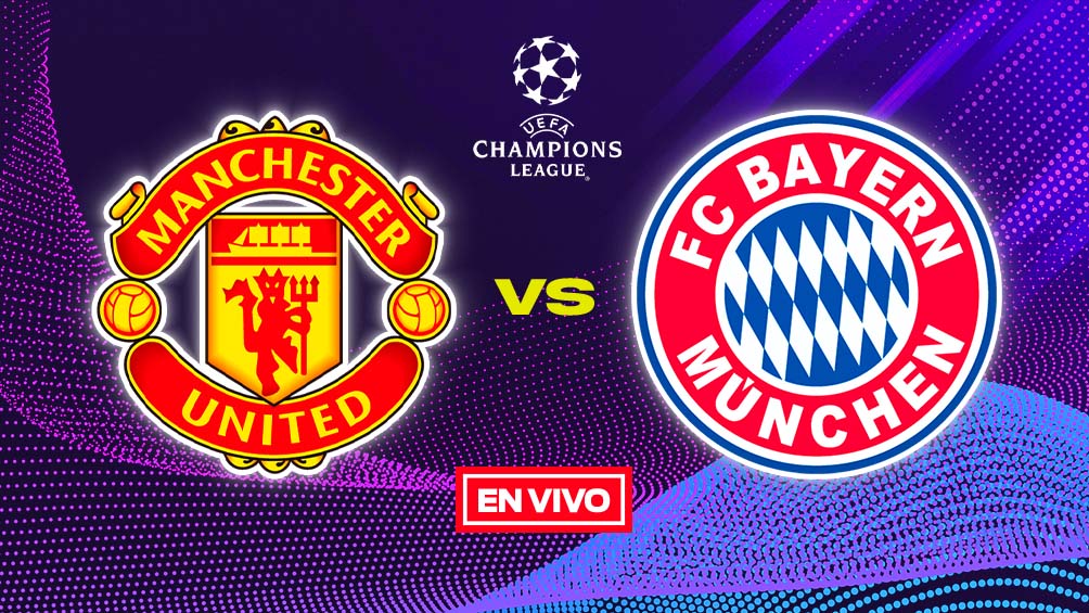 Manchester United vs Bayern Munich EN VIVO Champions League Jornada 6