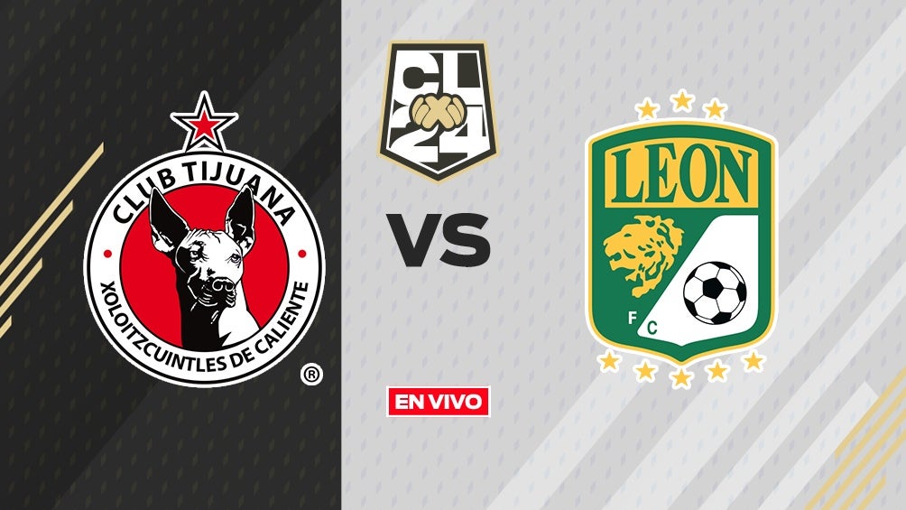 Tijuana vs León EN VIVO ONLINE Liga MX Jornada 10 Clausura 2024