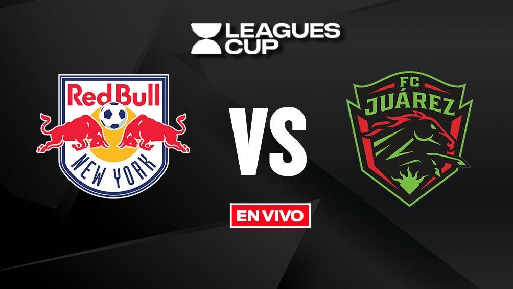 New York RB vs FC Juárez EN VIVO Leagues Cup Jornada 3