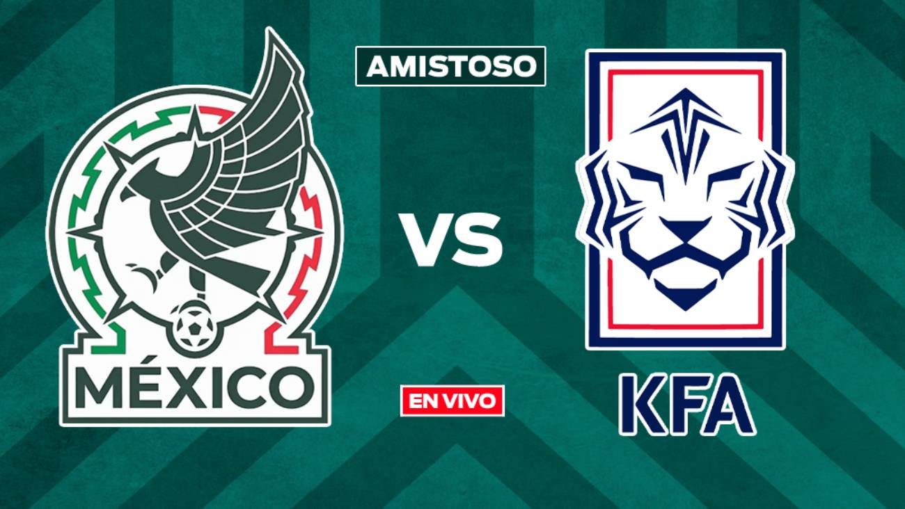 México vs Corea del Sur EN VIVO Partido Amistoso